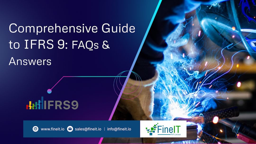 Comprehensive Guide to IFRS 9: Frequently Asked Ques... | FineIT Blog ...